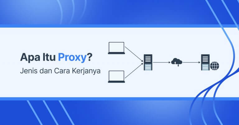 Apa Itu Proxy? Jenis dan Cara Kerjanya - Dicoding Blog