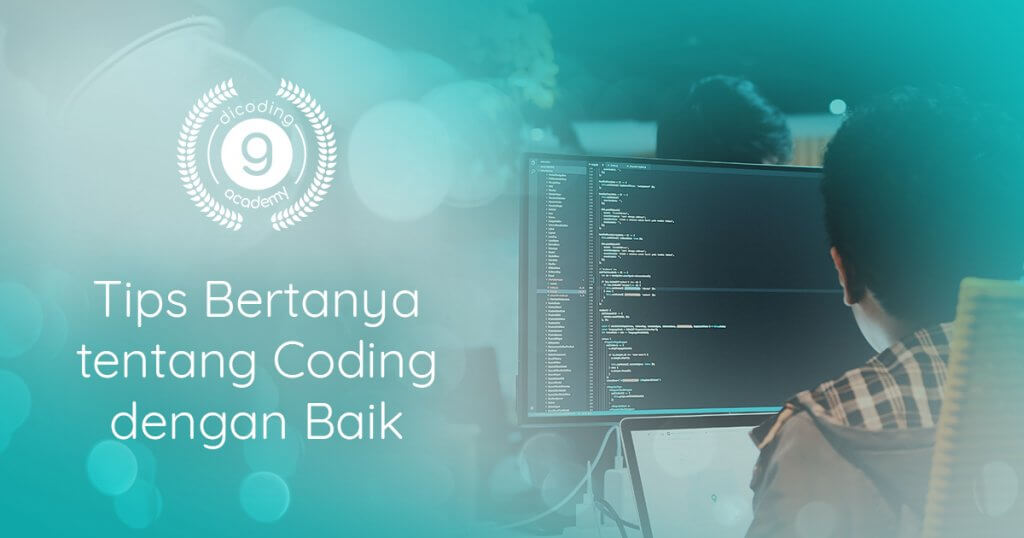 Tips Bertanya Coding dengan Baik - Dicoding Blog