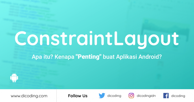 Kenal Lebih Dekat dengan ConstraintLayout - Dicoding Blog
