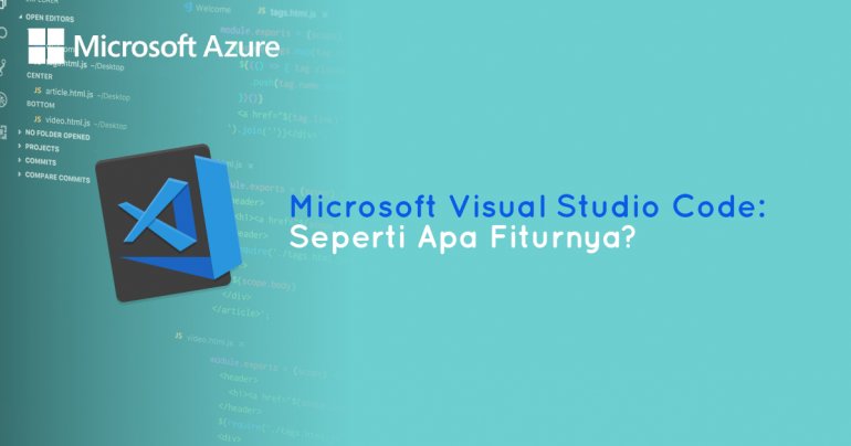 Microsoft Visual Studio Code: Seperti Apa Fiturnya? - Dicoding Blog