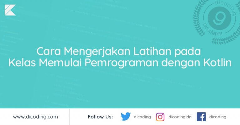 Cara Mengerjakan Latihan pada Kelas Memulai Pemrograman dengan Kotlin ...