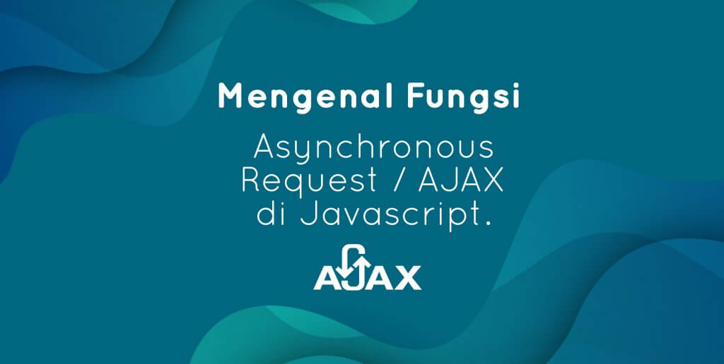 Mengenal Fungsi Asynchronous Request di Javascript - Dicoding Blog