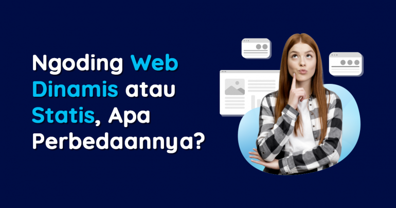 Ngoding Web Dinamis atau Statis, Apa Perbedaannya? - Dicoding Blog