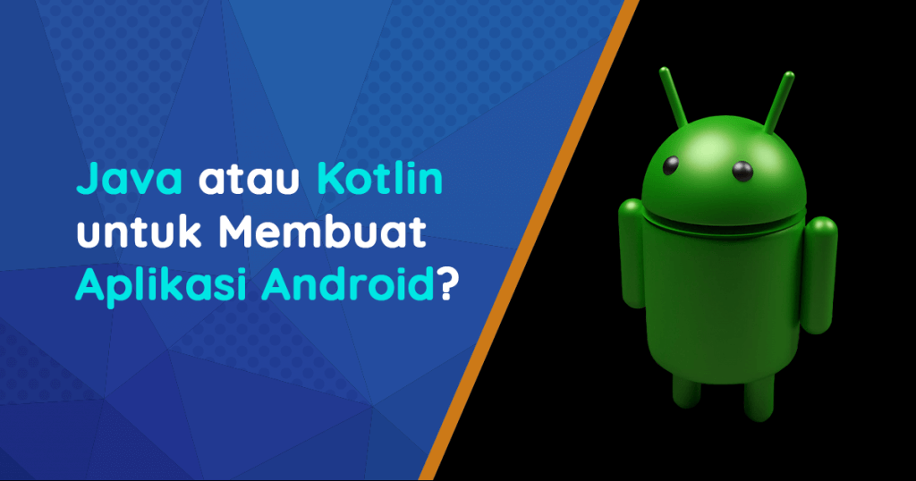 Java atau Kotlin Untuk Membuat Aplikasi Android? - Dicoding Blog