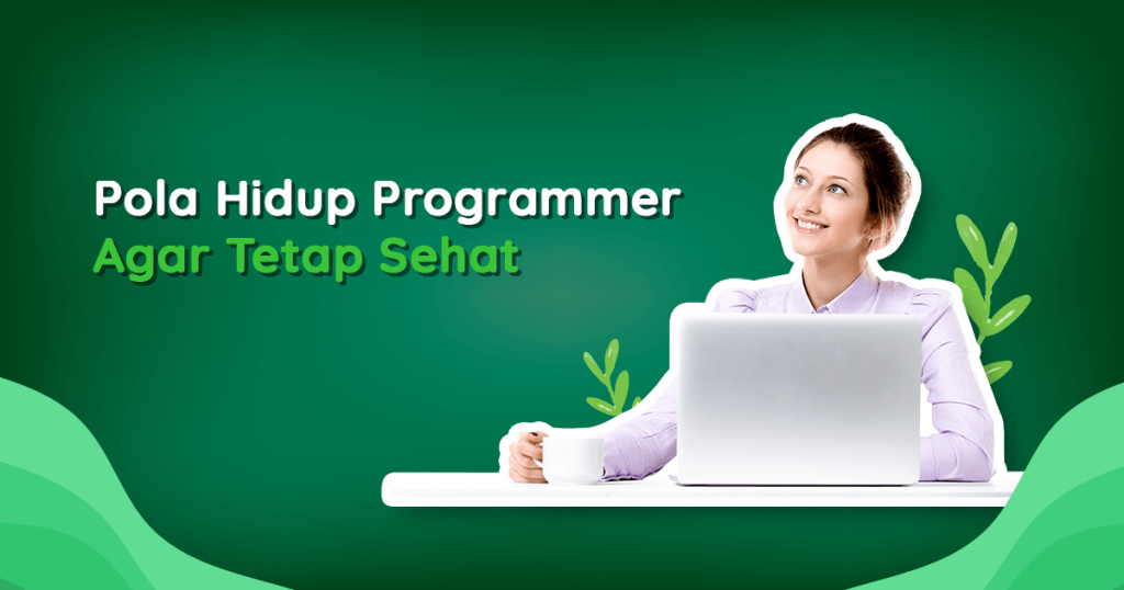 Pola Hidup Programmer Agar Tetap Sehat - Dicoding Blog