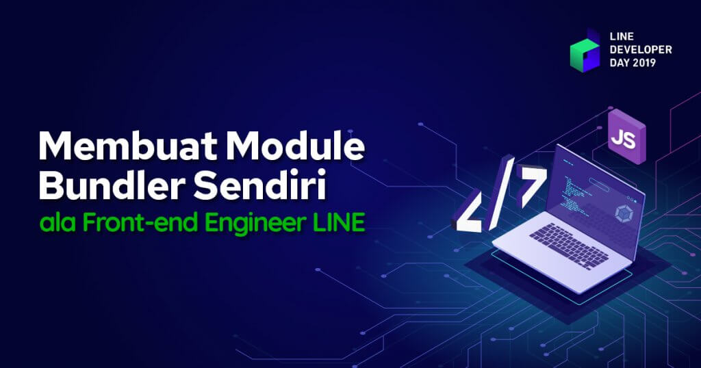 Membuat Module Bundler Sendiri ala Front-end Engineer LINE - Dicoding Blog