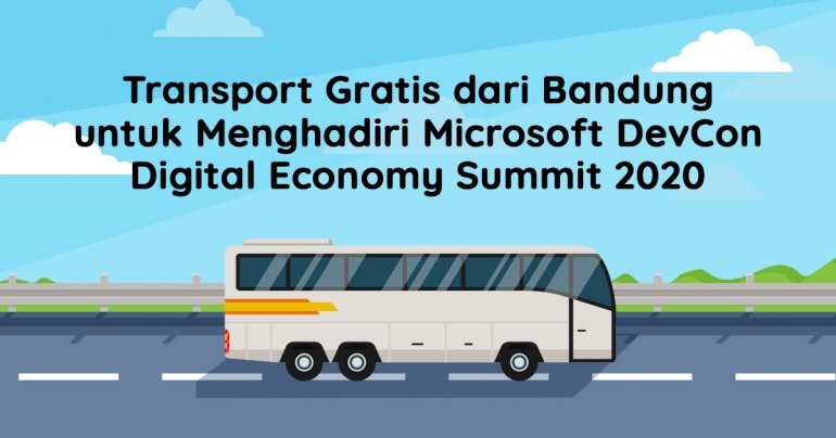 Transport Gratis dari Bandung untuk Menghadiri Microsoft DevCon Digital Economy Summit 2020 ...