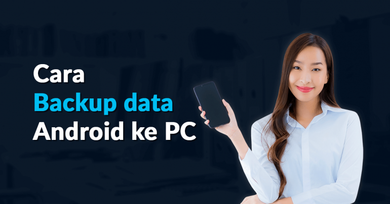 Cara Backup Data Android ke PC - Dicoding Blog