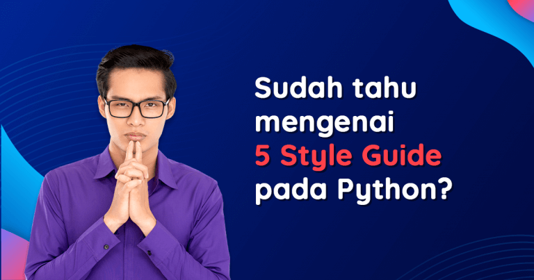 5 Style Guide Ketika Belajar Bahasa Pemrograman Python