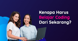 Kenapa Harus Belajar Coding Dari Sekarang? - Dicoding Blog
