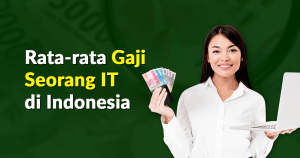 Rata-rata Gaji Seorang IT di Indonesia - Dicoding Blog