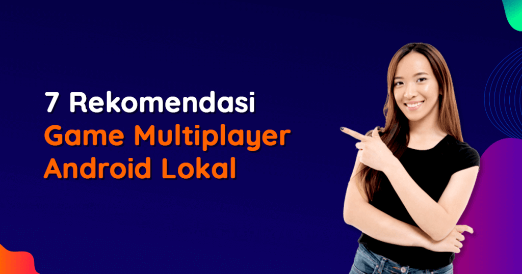 7 Rekomendasi Game Multiplayer Android Lokal - Dicoding Blog