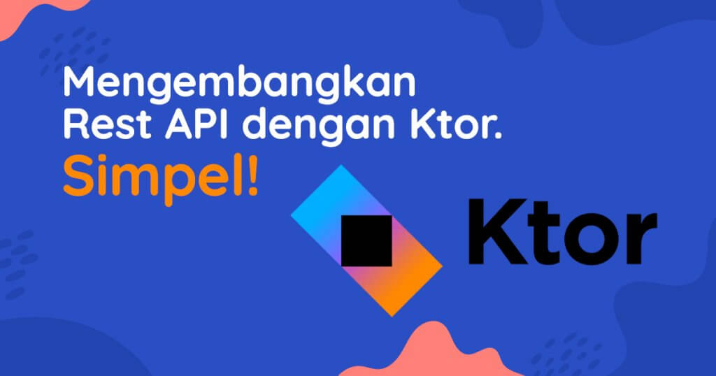 Mengembangkan Rest API dengan Ktor. Simpel! - Dicoding Blog