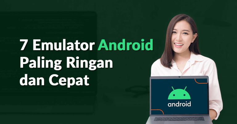 7 Emulator Android Paling Ringan dan Cepat - Dicoding Blog