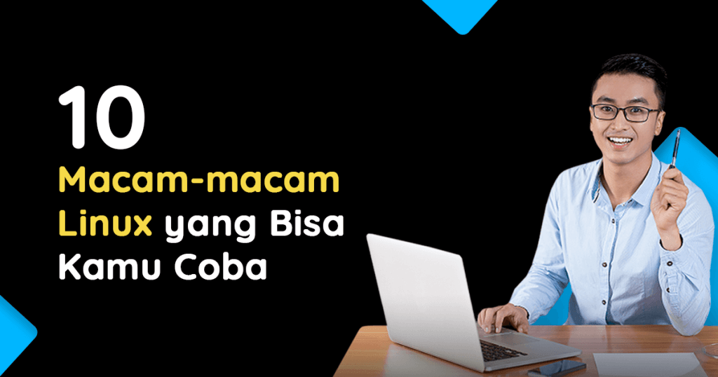 10 Macam-macam Linux yang Bisa Kamu Coba - Dicoding Blog