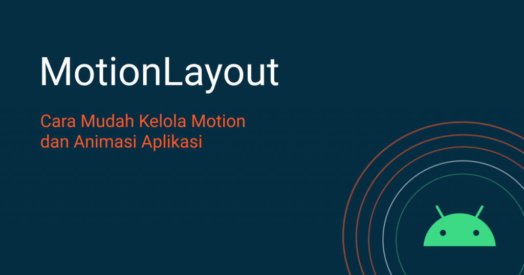MotionLayout: Cara Mudah Kelola Motion dan Animasi Aplikasi - Dicoding Blog