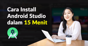 Cara Install Android Studio Dalam 15 menit - Dicoding Blog
