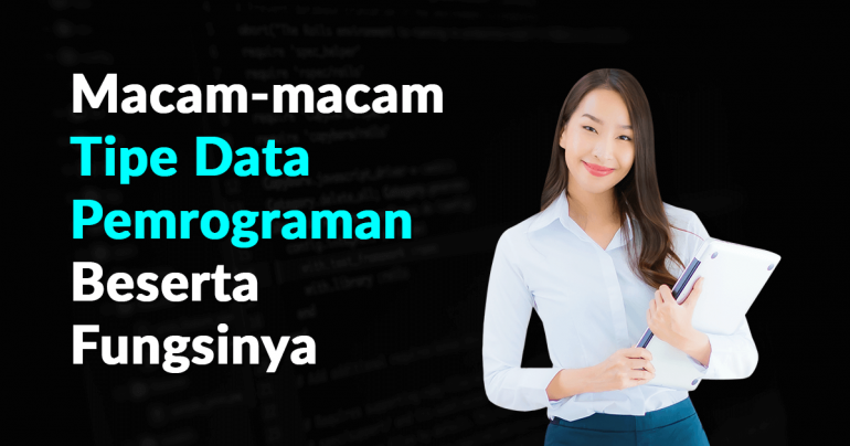 Macam-Macam Tipe Data Pemrograman Beserta Fungsinya - Dicoding Blog