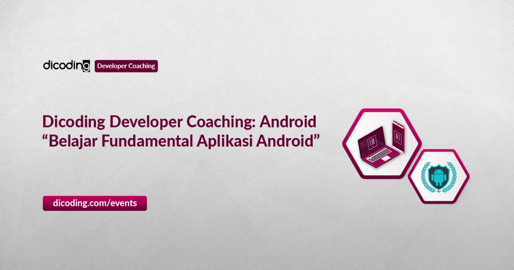 Dicoding Developer Coaching: Android | Belajar Fundamental Aplikasi ...