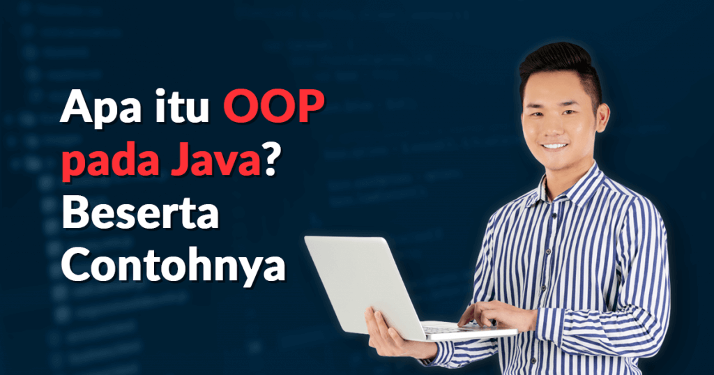 Apa itu OOP pada Java? Beserta Contohnya - Dicoding Blog