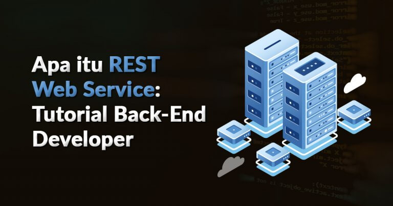 Apa itu REST Web Service: Tutorial Back-End Developer - Dicoding Blog
