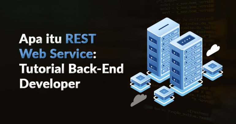 Apa itu REST Web Service: Tutorial Back-End Developer - Dicoding Blog