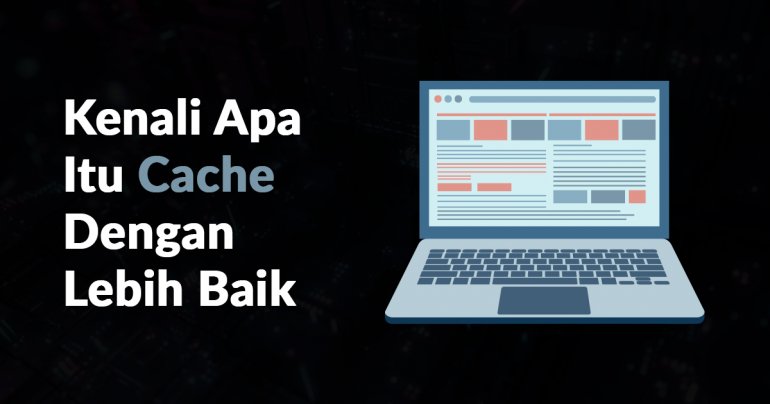 Kenali Apa Itu Cache Dengan Lebih Baik - Dicoding Blog