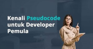 Kenali Pseudocode untuk Developer Pemula - Dicoding Blog