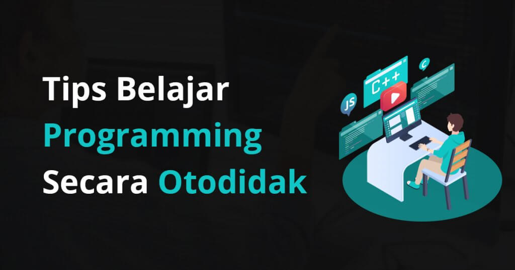 Tips Belajar Programming Secara Otodidak - Dicoding Blog
