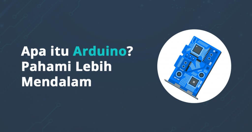 Apa itu Arduino? Pahami Lebih Mendalam - Dicoding Blog