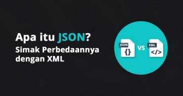 Apa itu JSON? Simak Perbedaannya dengan XML - Dicoding Blog