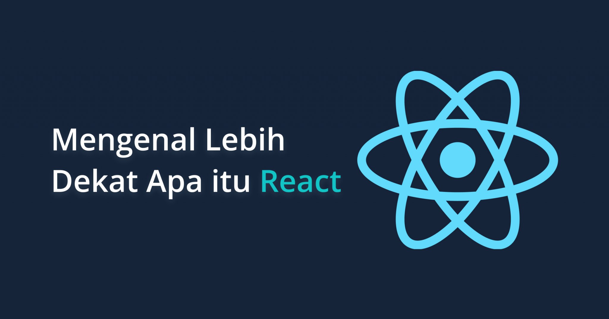 Mengenal Lebih Dekat Apa itu React - Dicoding Blog