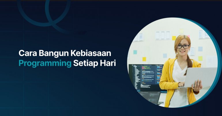 Cara Bangun Kebiasaan Programming Setiap Hari - Dicoding Blog