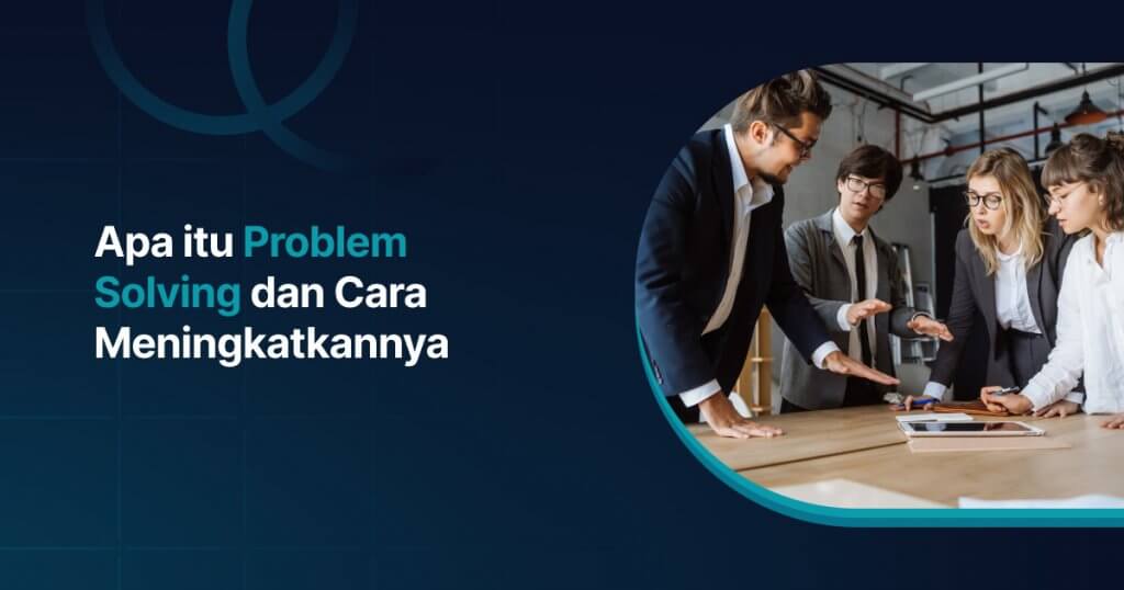 Apa Itu Problem Solving dan Cara Meningkatkannya - Dicoding Blog