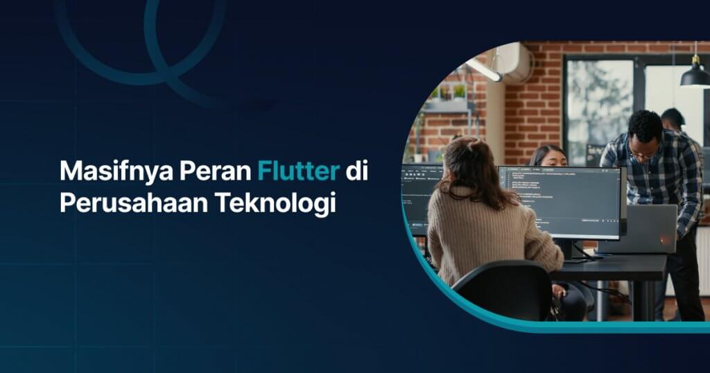 Masifnya Peran Flutter di Perusahaan Teknologi - Dicoding Blog