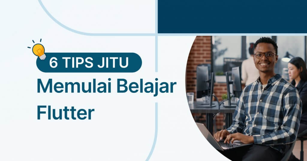 6 Tips Jitu Memulai Belajar Flutter - Dicoding Blog