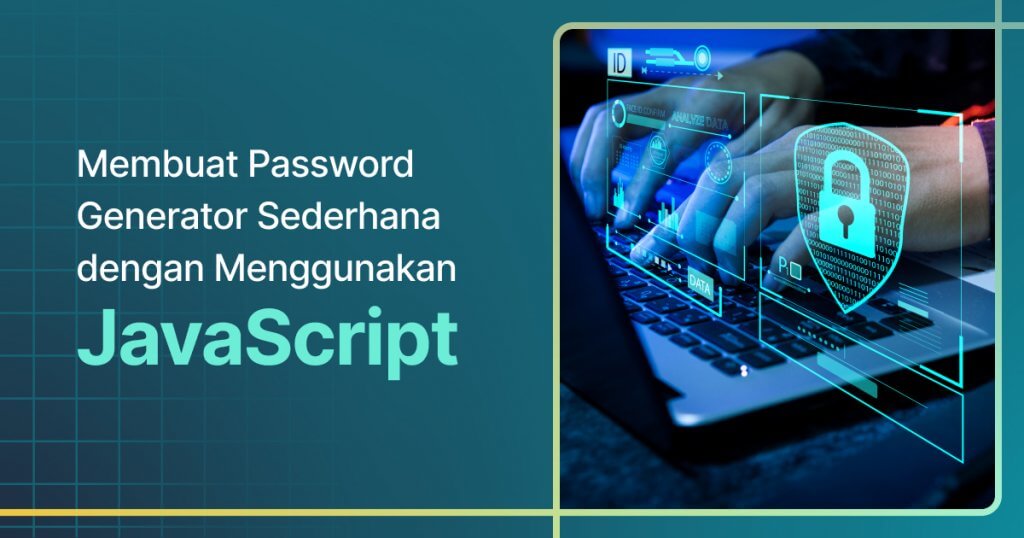 Password Generator Sederhana dengan JavaScript - Dicoding Blog