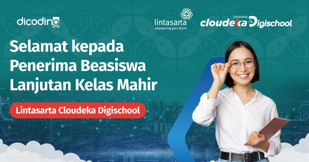 Selamat Kepada Penerima Beasiswa Lanjutan Kelas Mahir Lintasarta Cloudeka Digischool 2022 ...