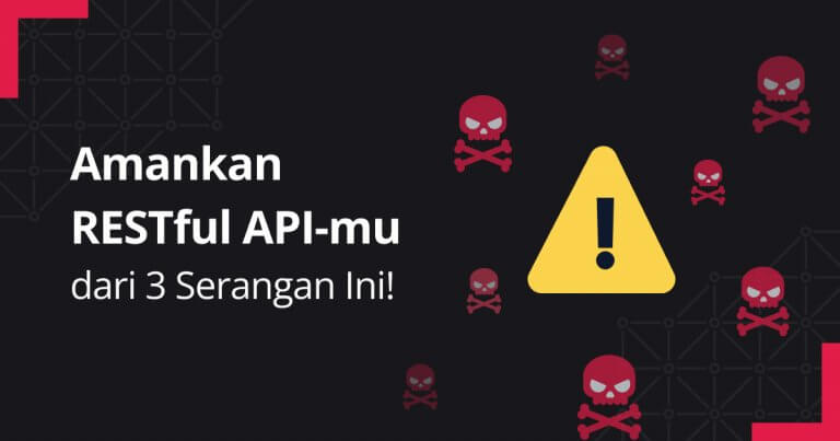 Amankan RESTful API-mu dari 3 Serangan Ini! - Dicoding Blog