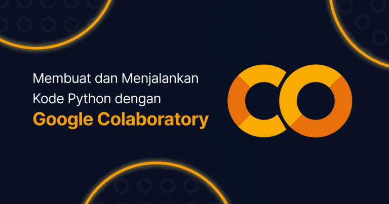 Membuat dan Menjalankan Kode Python dengan Google Colaboratory