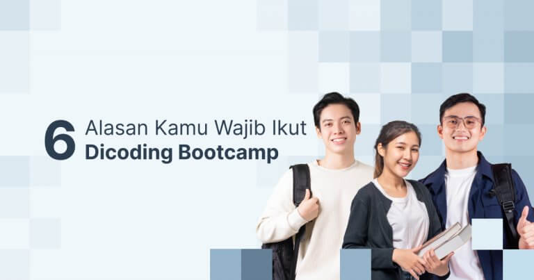 6 Alasan Kamu Wajib Ikut Dicoding Bootcamp - Dicoding Blog