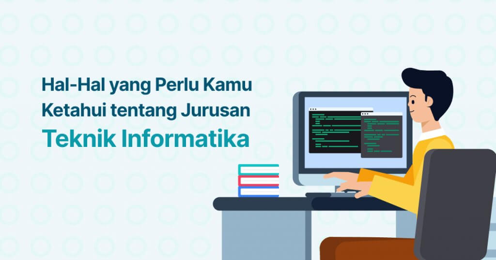 Inilah Persiapan Sebelum Masuk Jurusan Teknik Informatika