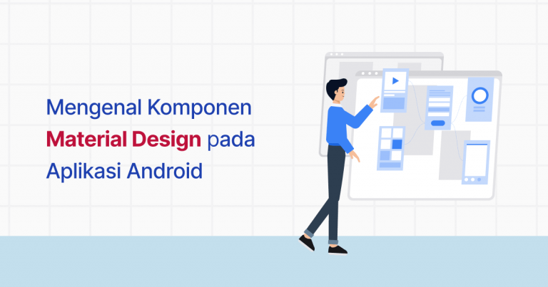 Mengenal Komponen Material Design pada Aplikasi Android