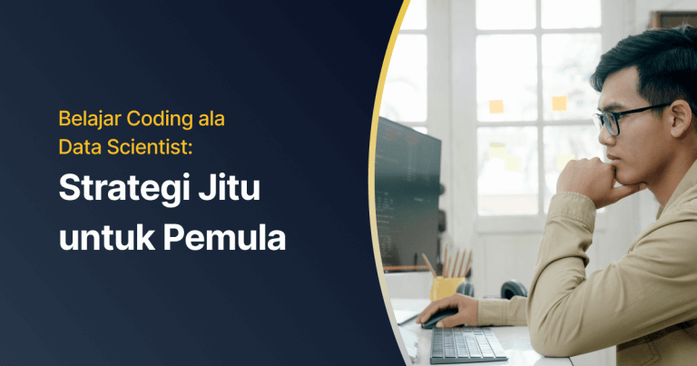 Belajar Coding ala Data Scientist: Strategi Jitu untuk Pemula