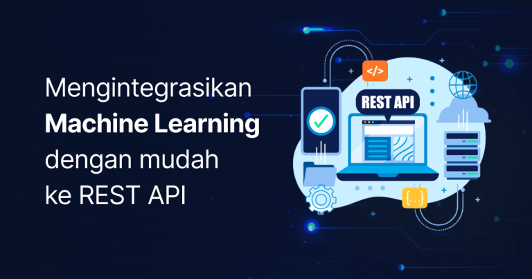 Mengintegrasikan Machine Learning dengan Mudah ke REST API