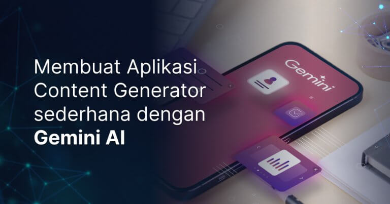Cara Membuat Aplikasi Content Generator dengan Gemini AI
