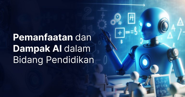 Pemanfaan dan Dampak Teknologi AI dalam Bidang Pendidikan