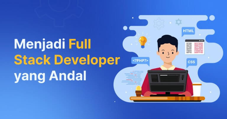 Menjadi Full Stack Developer yang Andal - Dicoding Blog