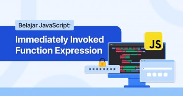 Belajar JavaScript: Immediately Invoked Function Expression