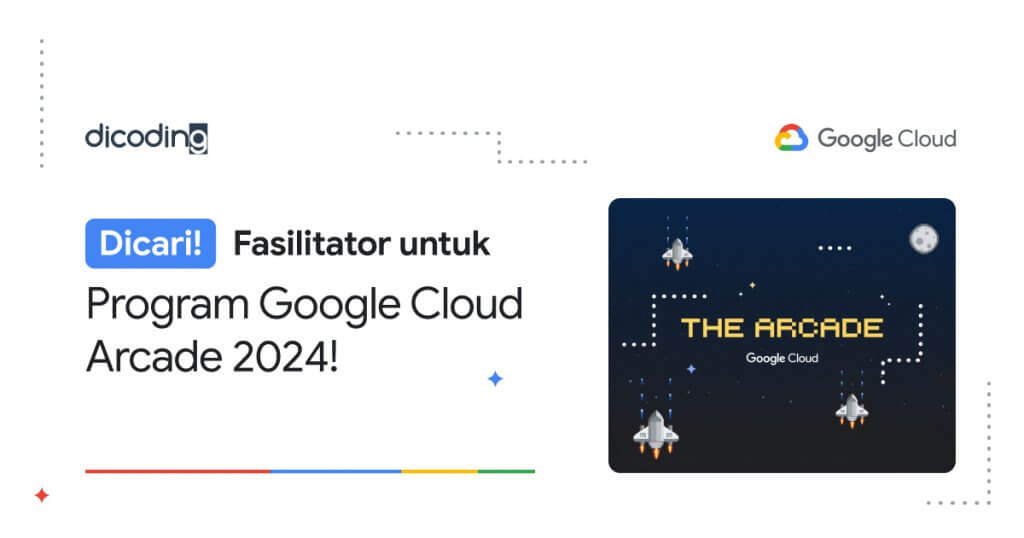 Dibuka! Pendaftaran Fasilitator untuk Program Google Cloud Arcade 2024 - Dicoding Blog